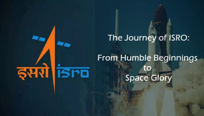 The Journey of ISRO: From Humble Beginnings to Space Glory